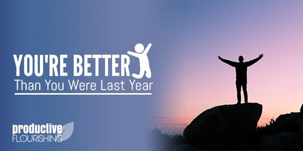 You're Better Than You Were Last Year - by Charlie Gilkey