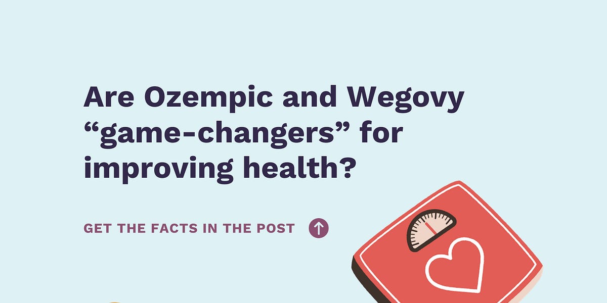Are Ozempic and Wegovy “game-changers” for improving health?