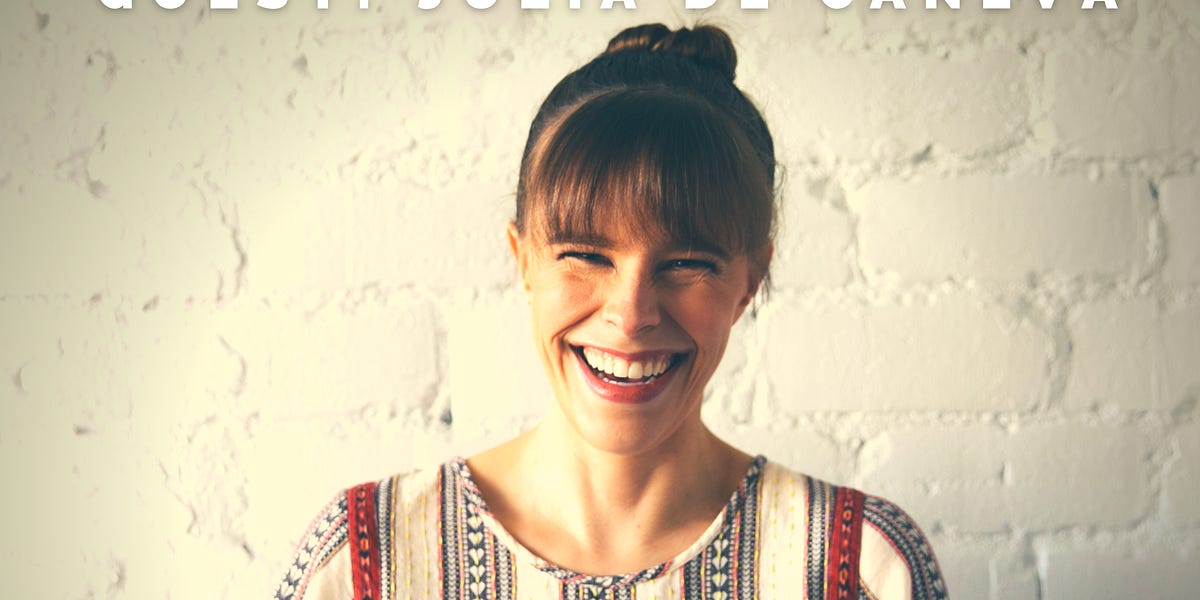 Living Every Day as if it’s Her Last, Julia de’Caneva – Episode 43