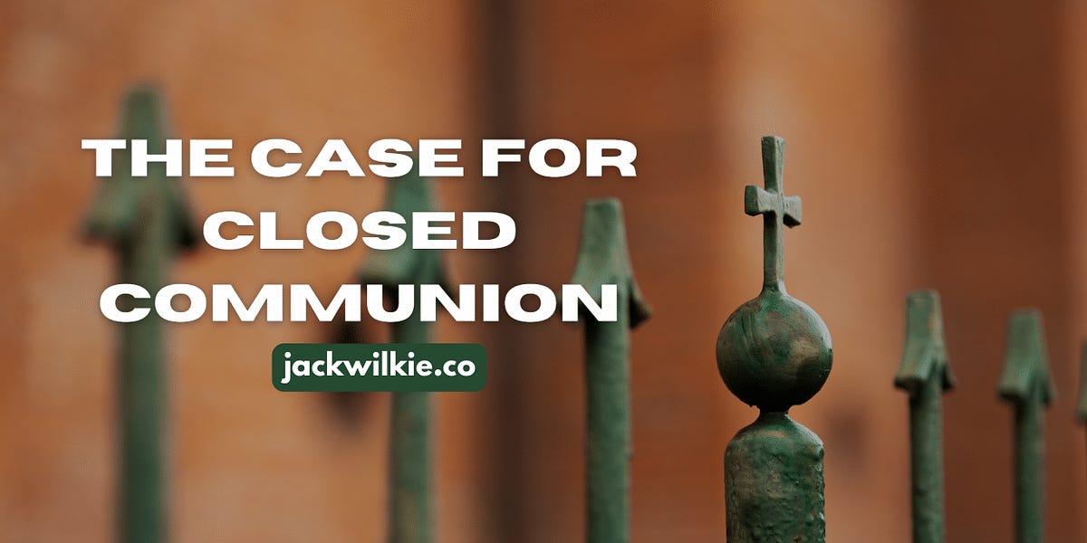 The Case for Closed Communion