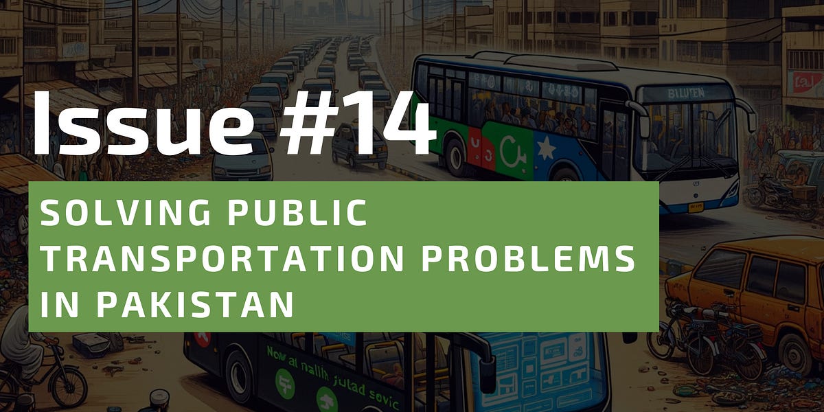 Issue #14. Solving Public Transportation in Pakistan