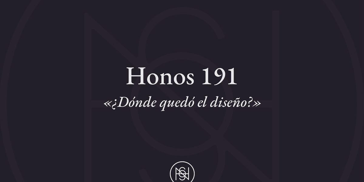 Honos 191. ¿Dónde quedó el diseño? - Honos
