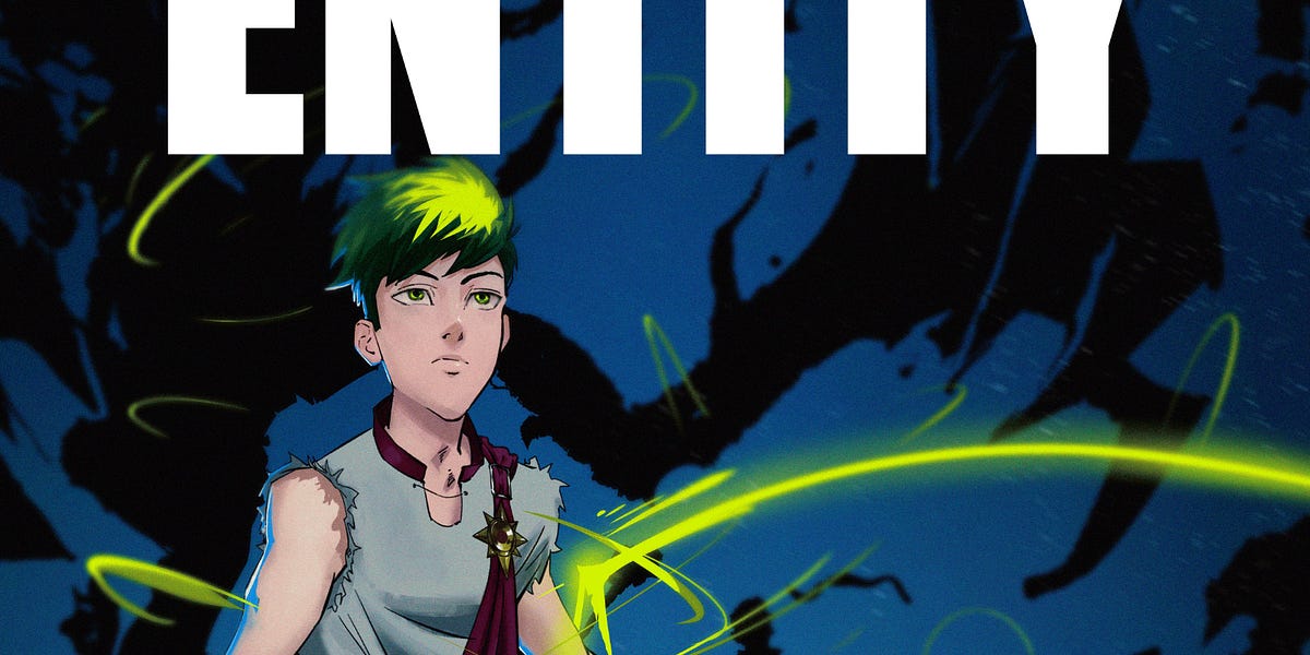 EnTiTy Written Story - by EnTiTy Comics - EnTiTy’s Story