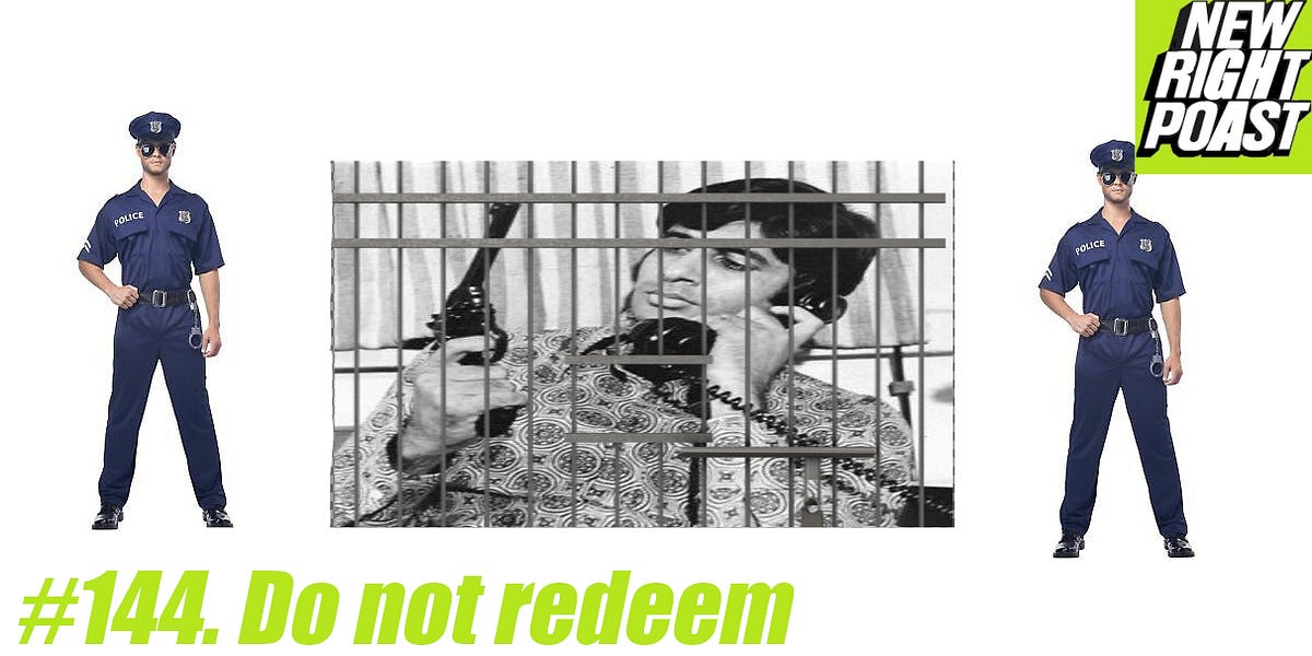 #144. Do not redeem - by Dudley Newright - New Right Poast