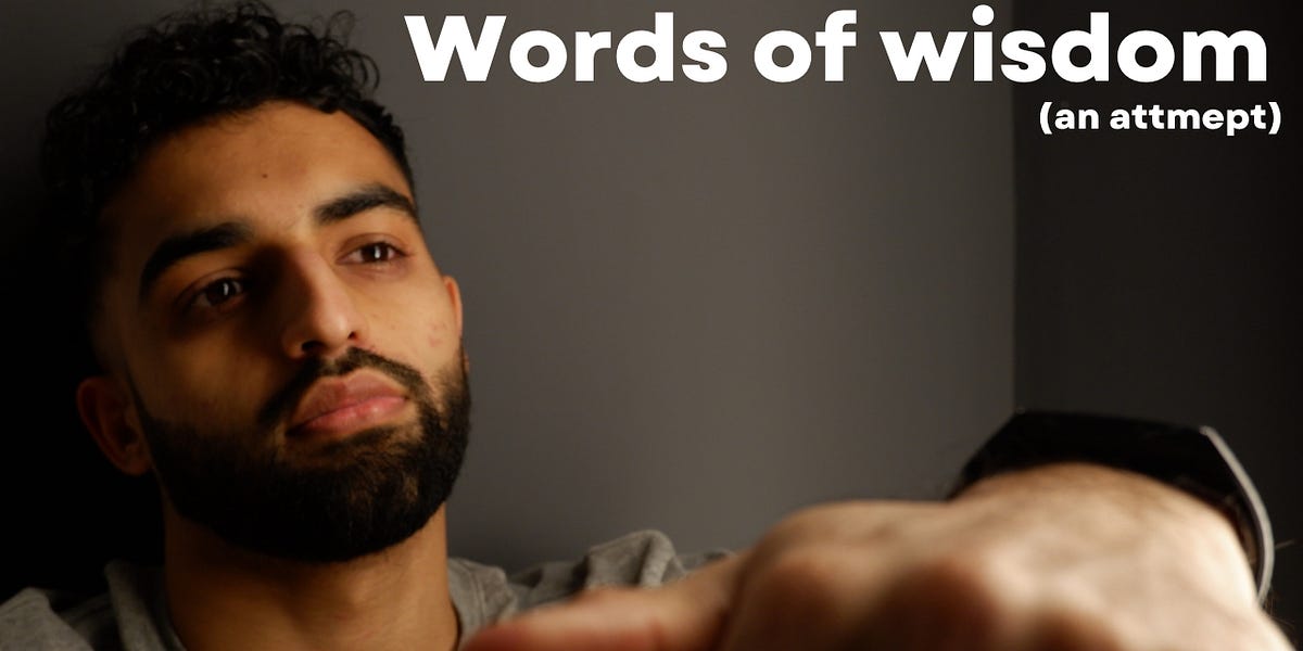 Words of Wisdom - Daanish Mahmood