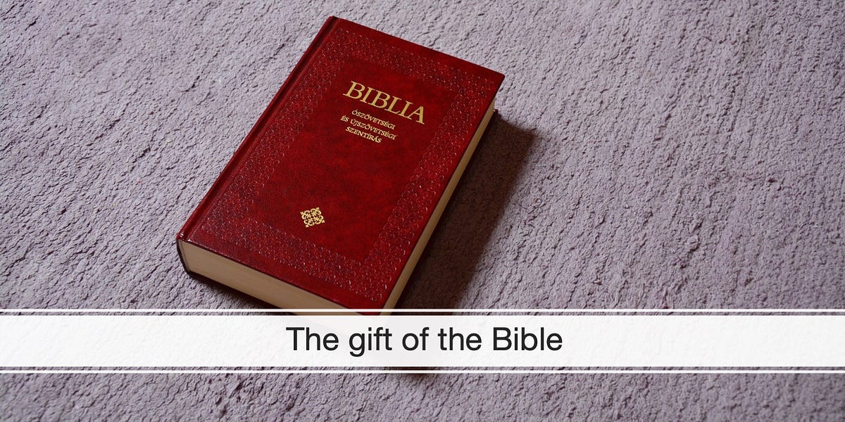 The gift of the Bible - Krakus’s Biblical Reflections