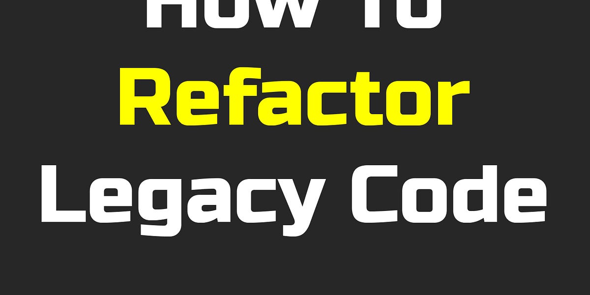 How To Refactor Legacy Code - by Daniel Moka