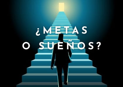 ¿Tienes Metas o Sueños? - by Carlos Bustos - Maestría