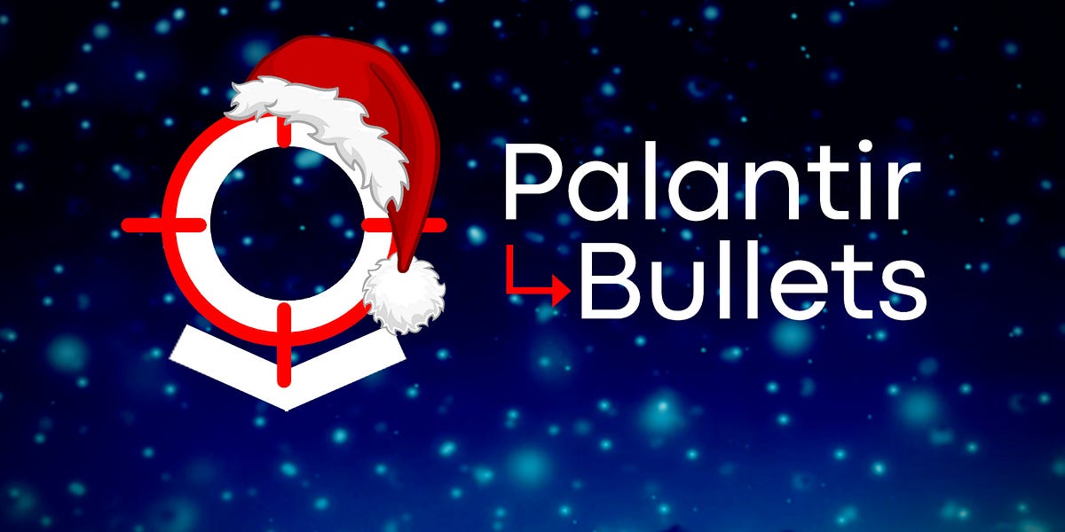 🎁 Ho Ho Ho with AI | Palantir Bullets #57