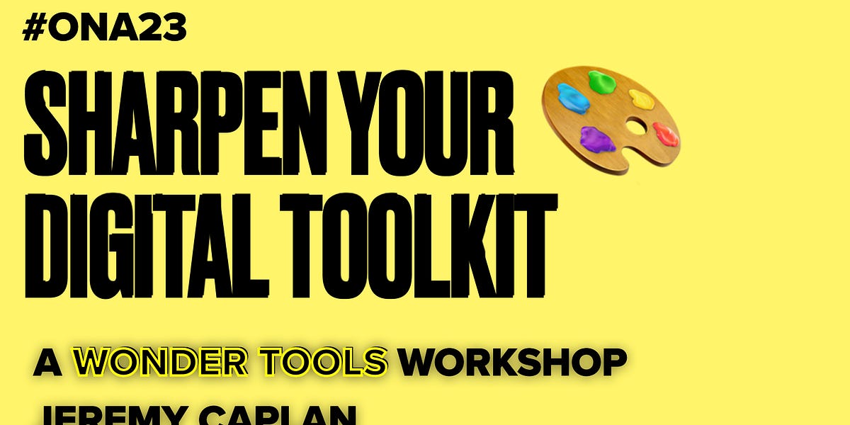 Wonder Tools at ONA ⚡️ - by Jeremy Caplan - Wonder Tools
