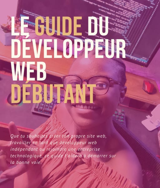 Reçois mon e-book gratuit : Le Guide du Développeur Web Débutant