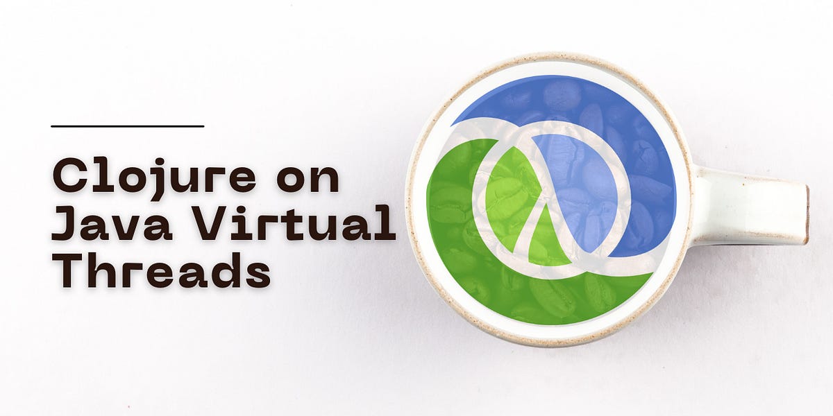 Exploring Java Virtual Threads in Clojure Applications