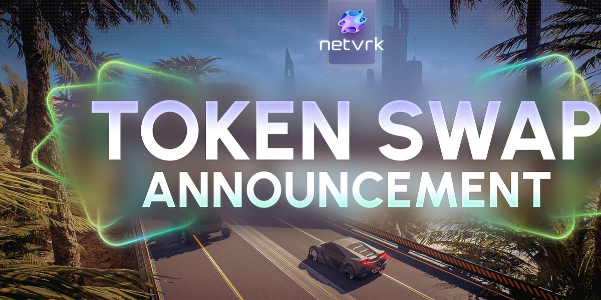 NetVRk Token Swap Update - Netvrk Substack
