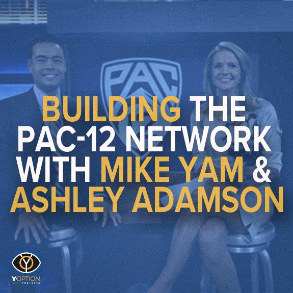 Building the Pac-12 Network with Mike Yam & Ashley Adamson