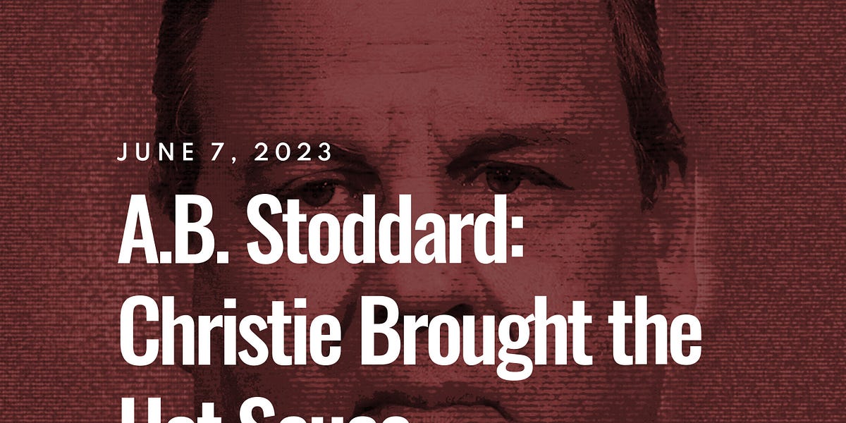 A.B. Stoddard: Christie Brought the Hot Sauce
