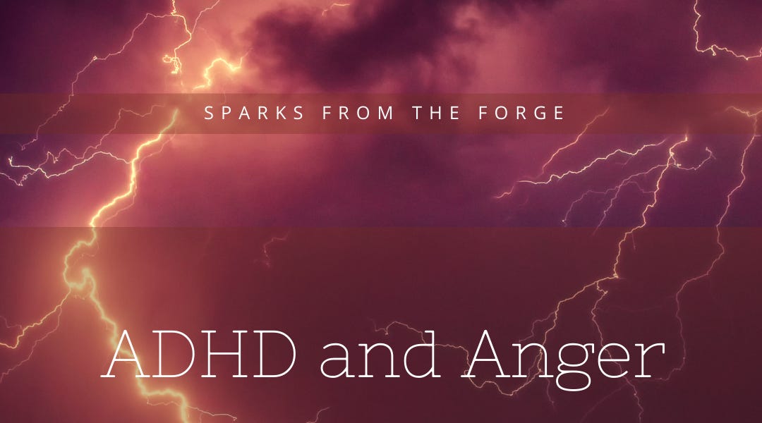 ADHD and Anger - by Chris Johnson - Sparks from the forge
