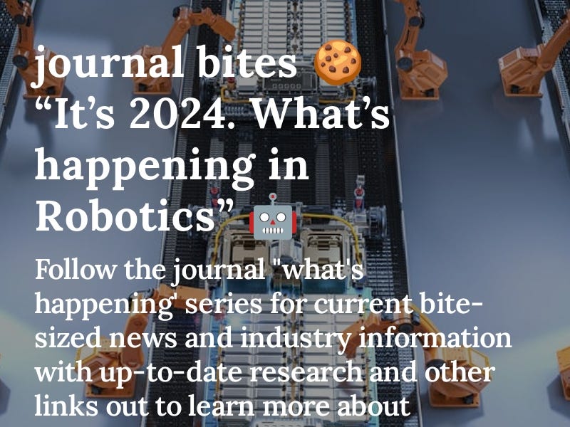 journal bites 🍪 “It’s 2024. What’s happening in Robotics” 🤖