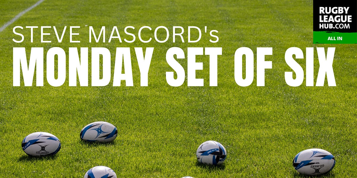 Steve Mascord's Monday Set of Six - by Steve Mascord