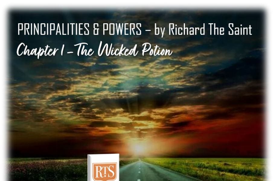 PRINCIPALITIES & POWERS - CHAPTER 1 - by Richard The Saint