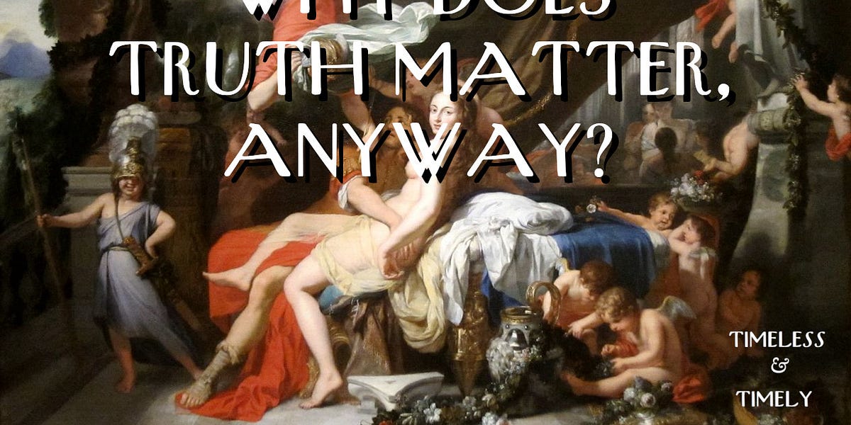 Why Does Truth Matter, Anyway? - by Scott Monty