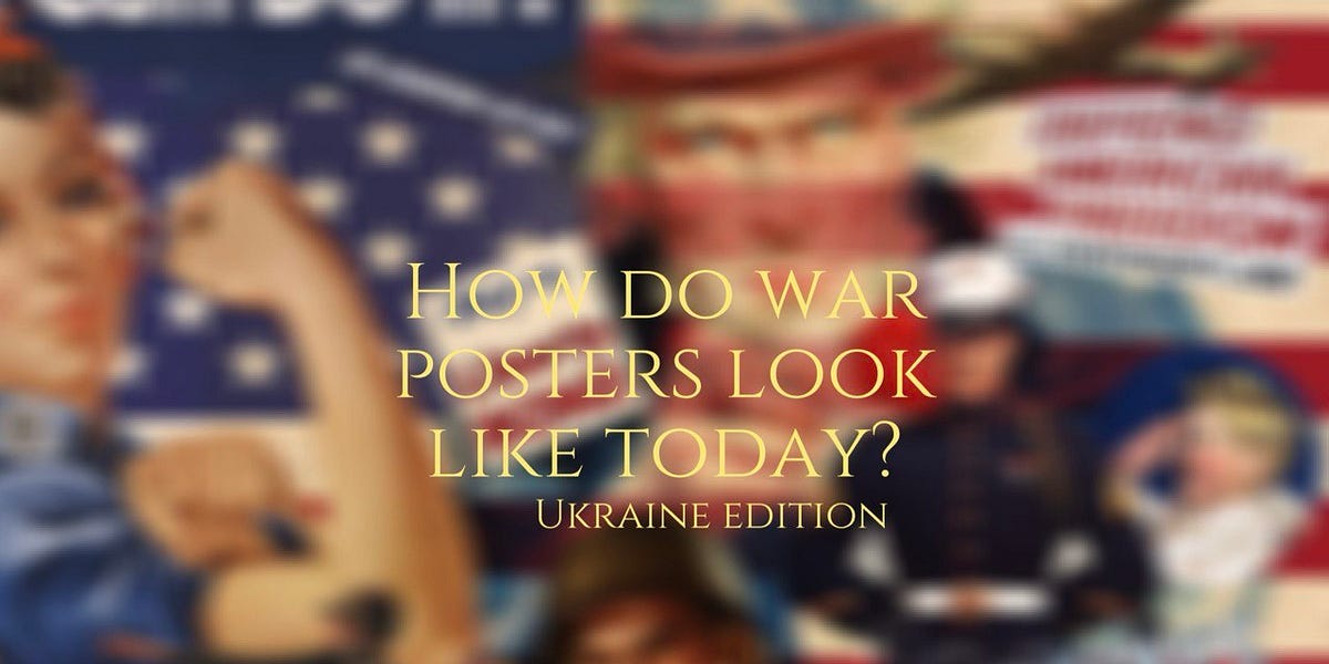 What Do War Posters Look Like Today? (Ukraine Edition)