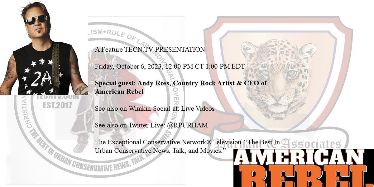 Special guest: Andy Ross, Country Music Artist & CEO of American Rebel