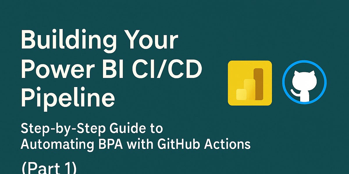 Building your Power BI CI/CD pipeline with GitHub Actions (Part 1)