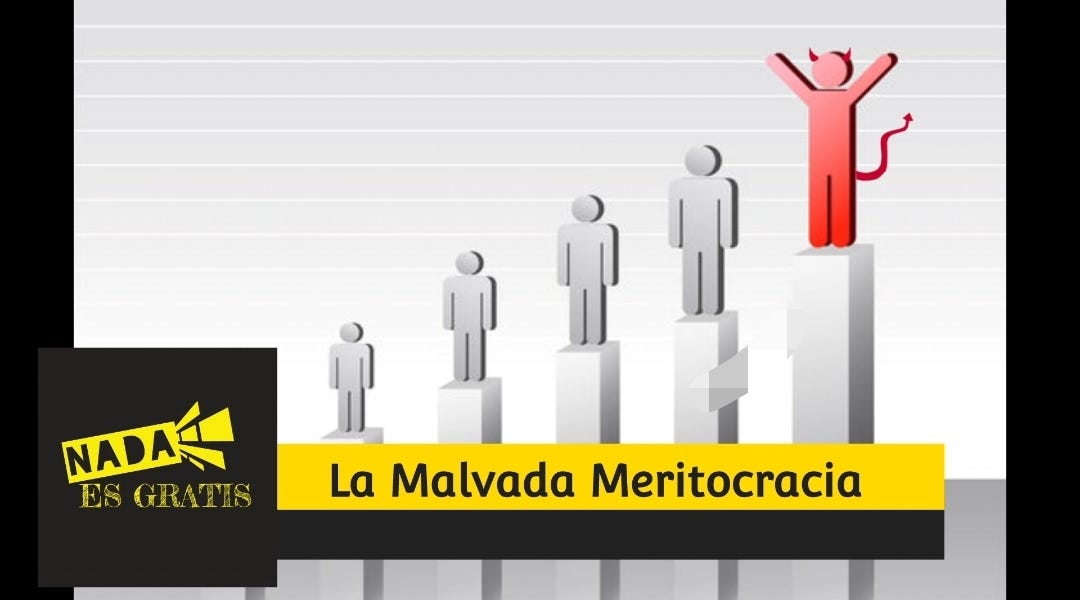 La Malvada Meritocracia - by Luis Ramirez - Luis’s Substack