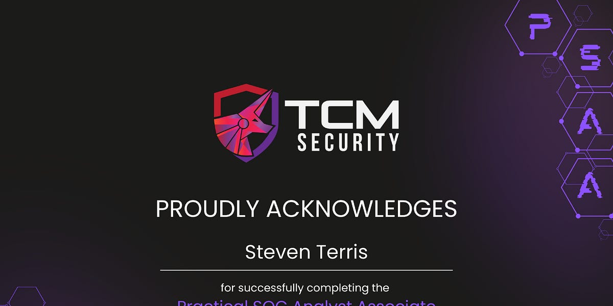 TCM Security - PSAA (Practical SOC Analyst Associate) TCM Security - PSAA (Practical SOC Analyst Associate)