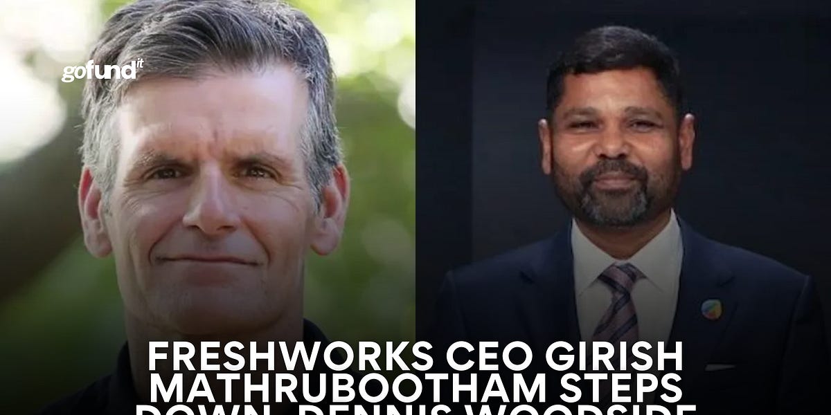 Freshworks CEO Girish Mathrubootham Steps Down, Dennis Woodside ...