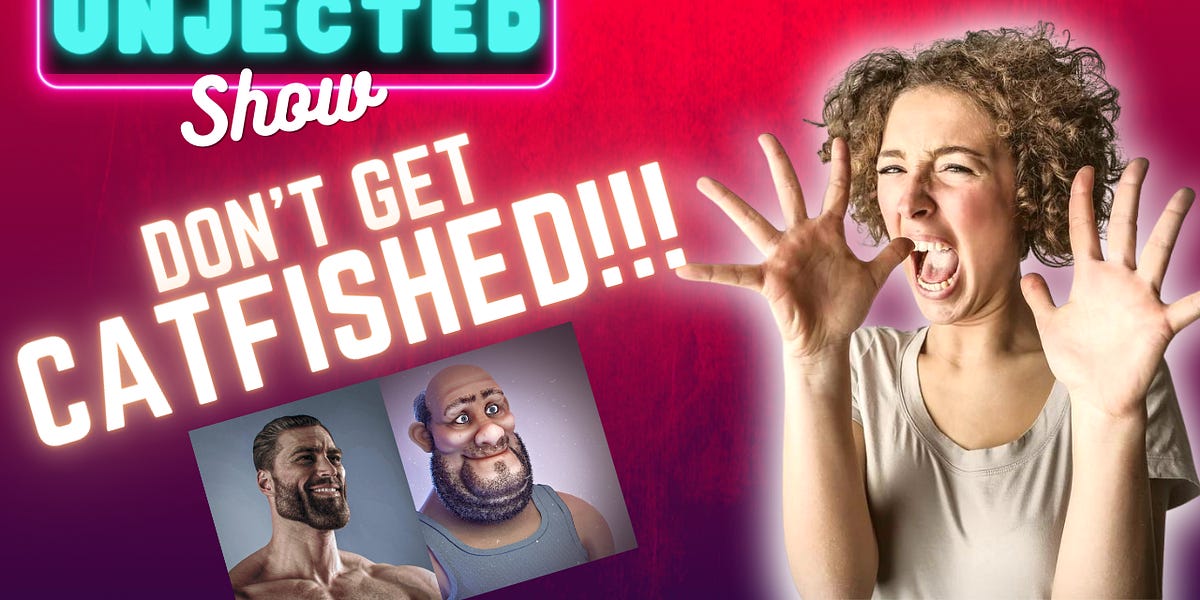 The Unjected Show #035 - Don't Get Catfished!!! - 8pm ET on Rumble