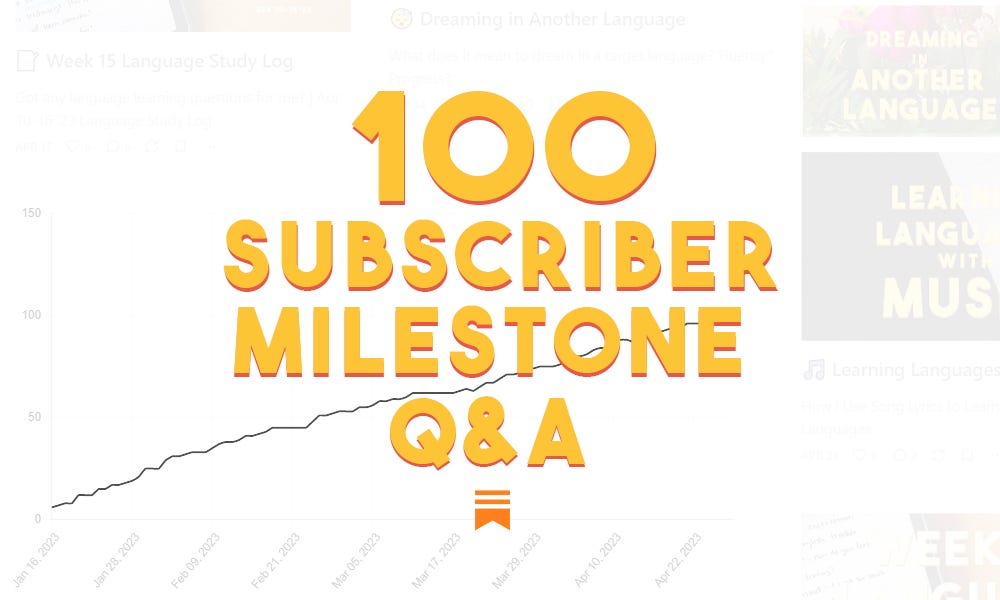 🎉 Q&A: 100 Subscriber Milestone - by Victoria