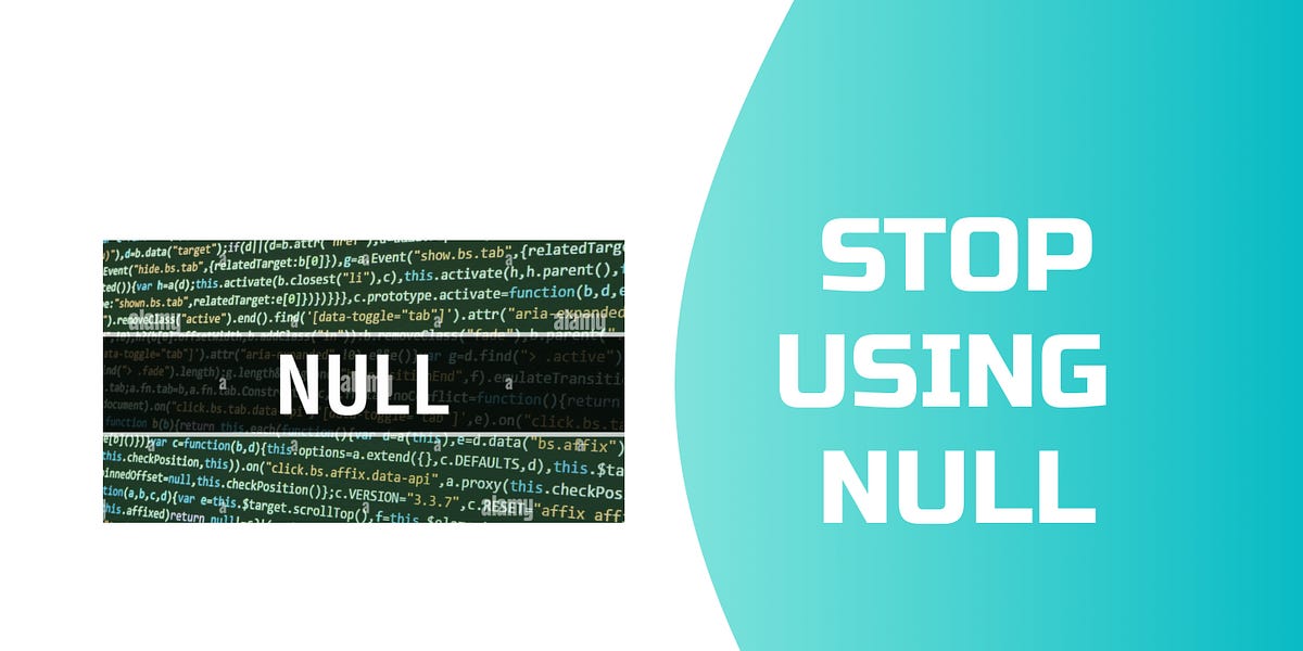 Stop using NULLs. It's a bad practice - by Daniel Moka