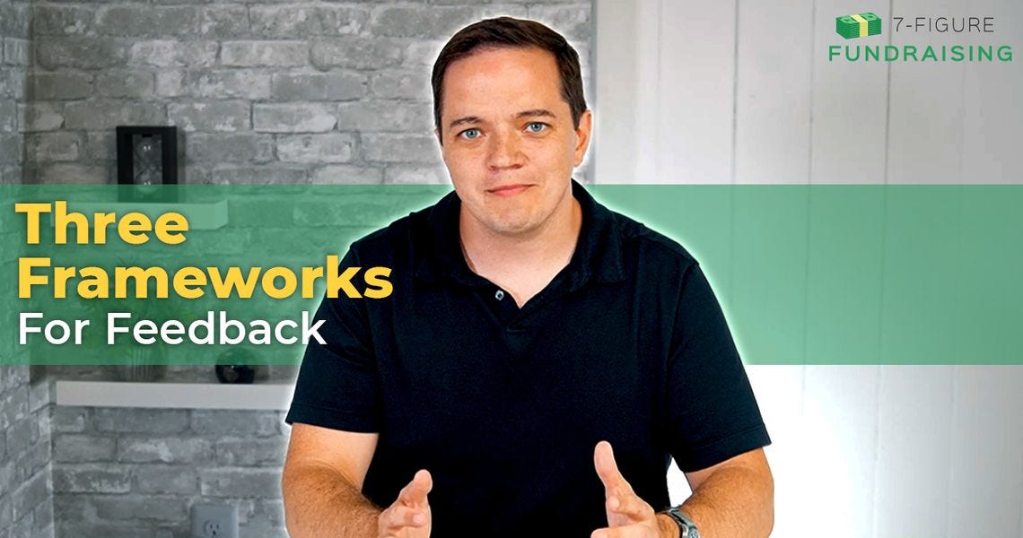 3 Frameworks for Feedback - by Trevor Bragdon