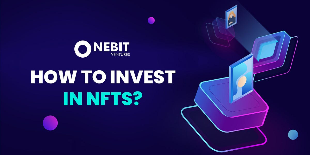 💎 HOW TO INVEST IN NFT? 💎 - Onebit Ventures