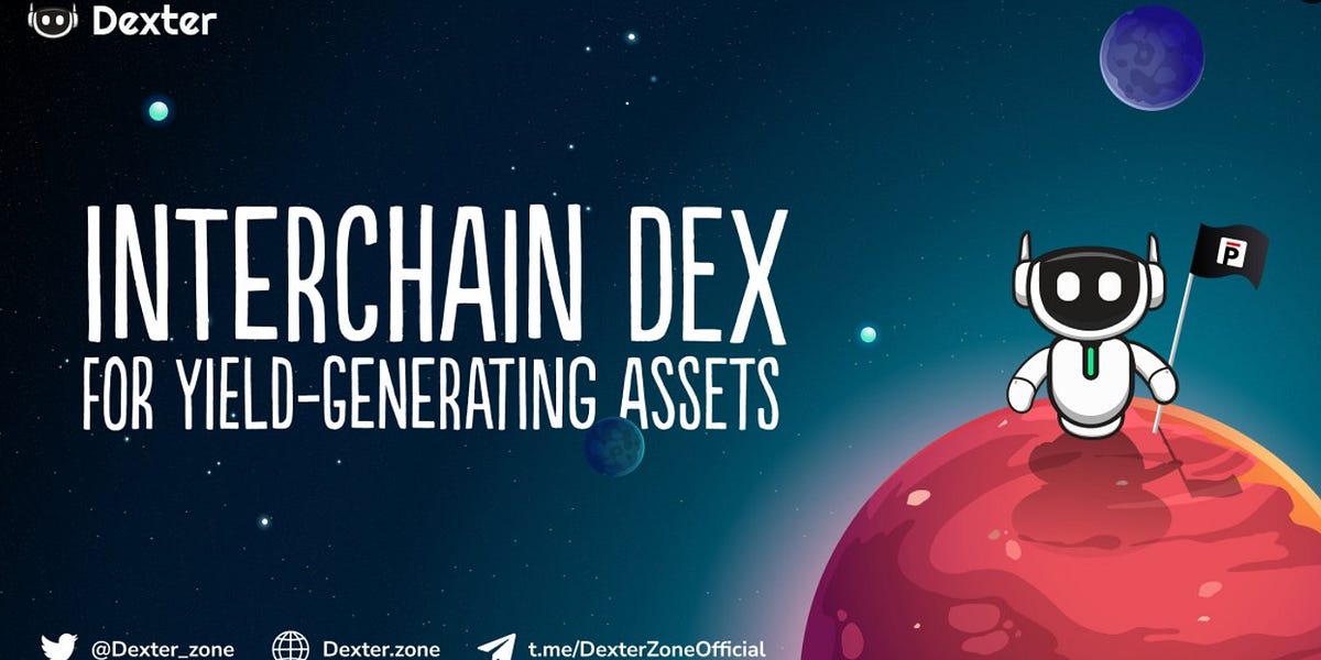 Introducing Dexter: Your Gateway to Interchain DEX Yield Generation and ...