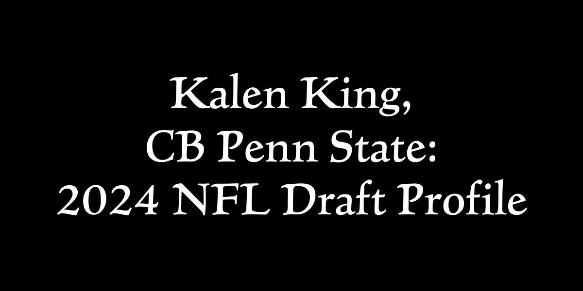 Kalen King, CB Penn State: 2024 NFL Draft Profile