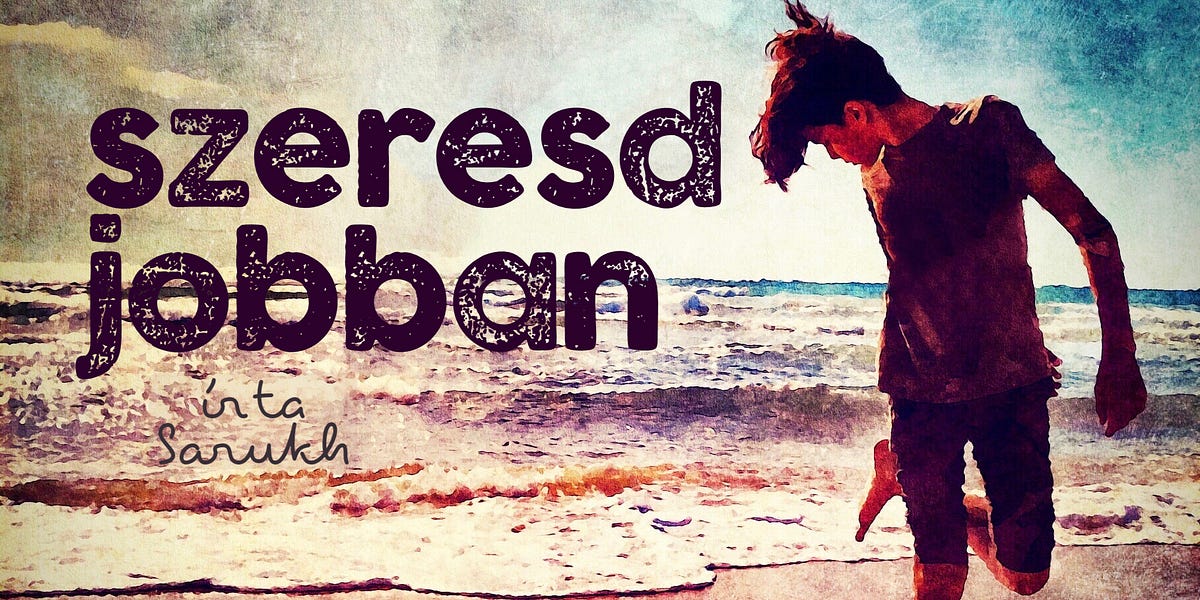 szeresd jobban - by barukh ברוך - hasapa shel barukh