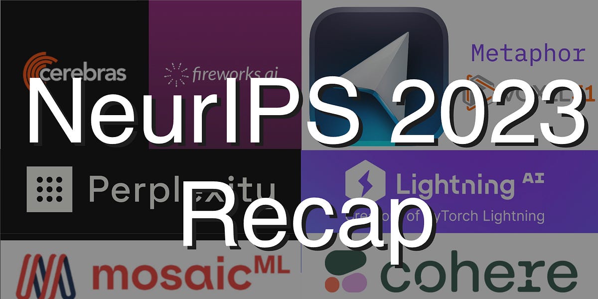 NeurIPS 2023 Recap - AI Startups - Latent.Space