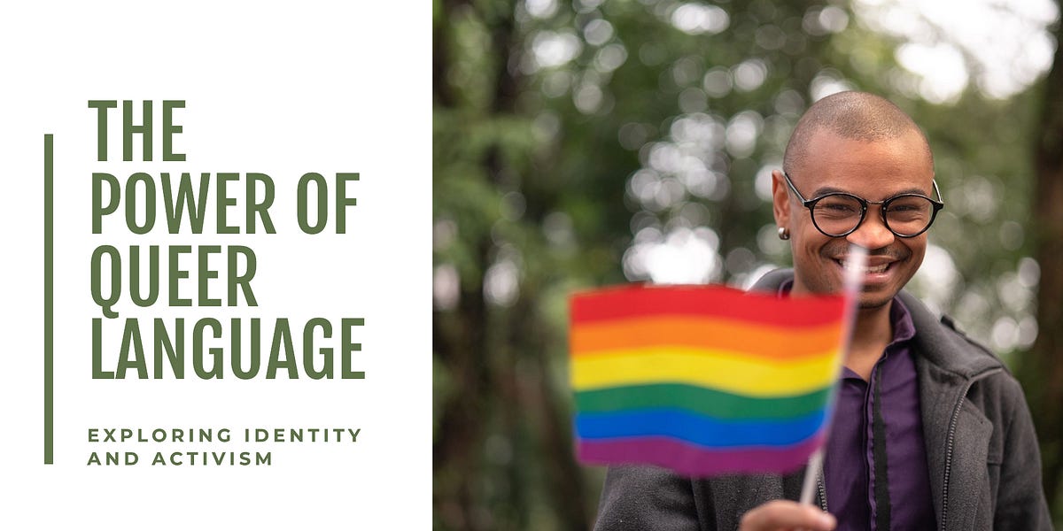 The Evolution of Queer Terminology: Language as a Tool for Identity and ...
