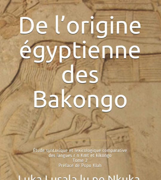 De l’origine Égyptienne des Bakongo:le livre-évènement de Lusala lu ne ...