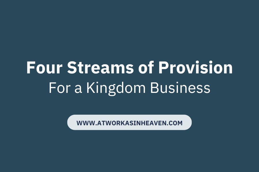 Four Streams of Provision for a Kingdom Minded Business