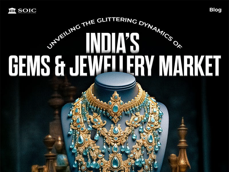 Unveiling the Glittering Dynamics of India's Gems and Jewellery Market
