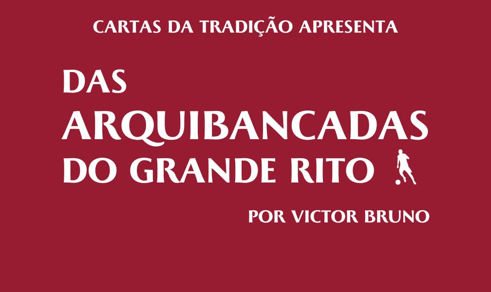 EXTRA | Cartas da Tradição Apresenta: «Das Arquibancadas do Grande Rito»