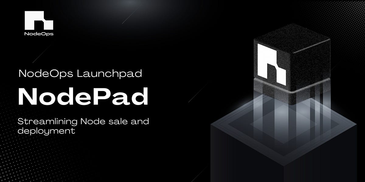 NodePad: Permissionless Launchpad for Node Sale & Deployment