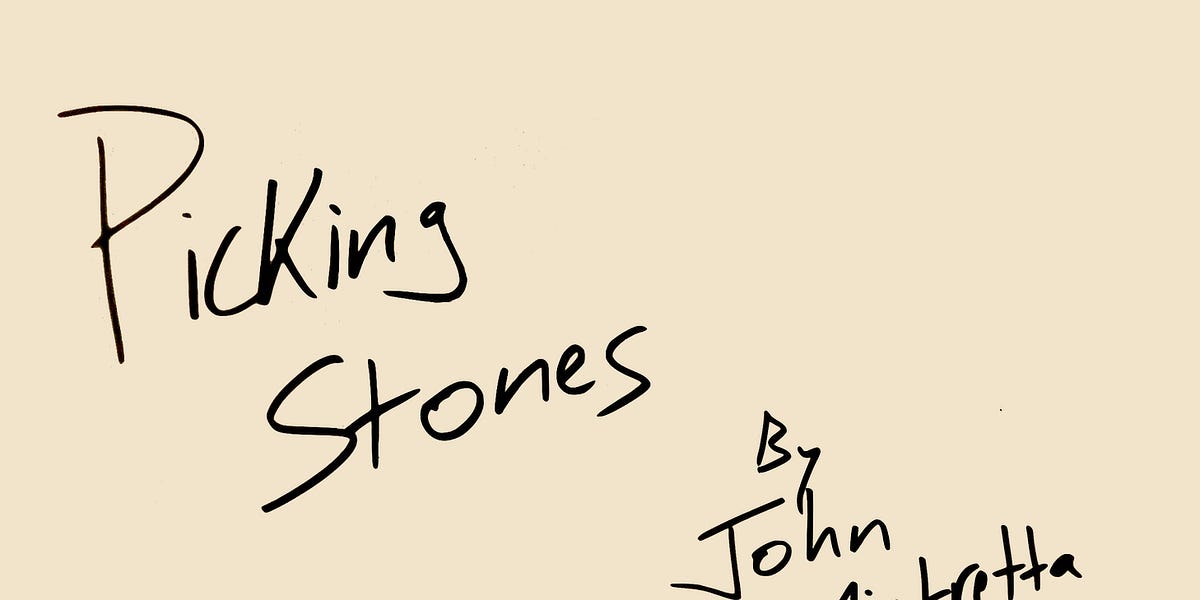 Picking Stones Chapter 21 - by John Mistretta