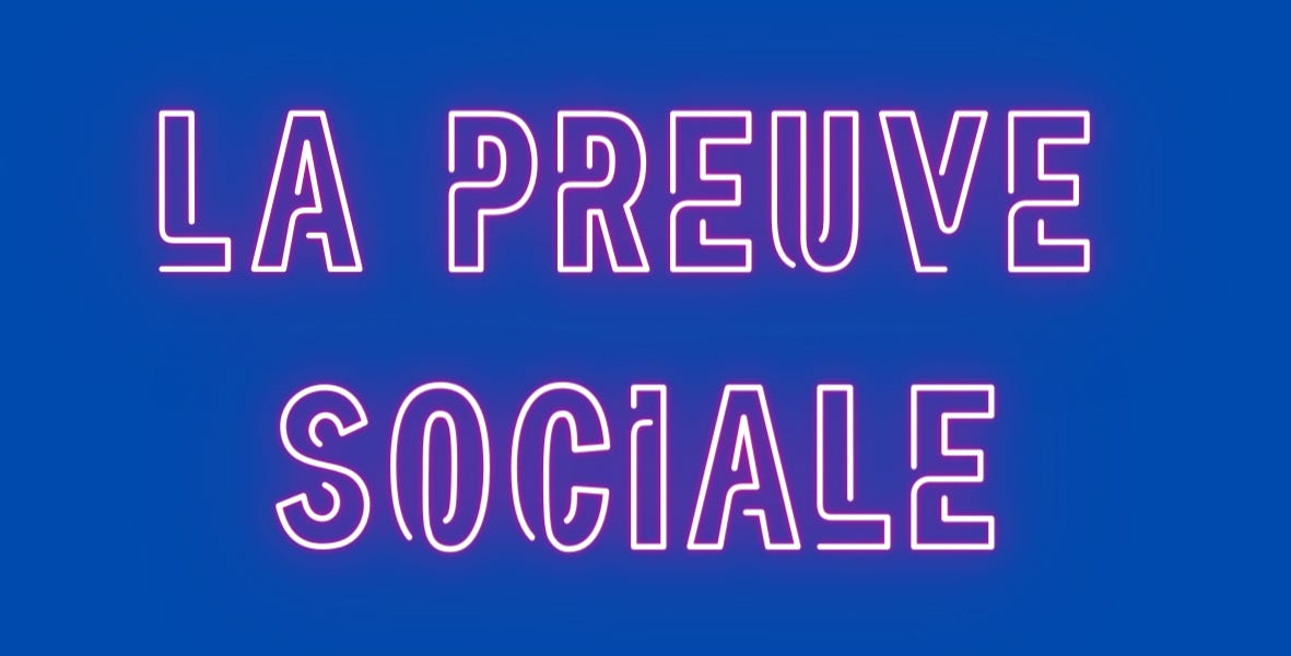 La preuve sociale, où, quand et comment
