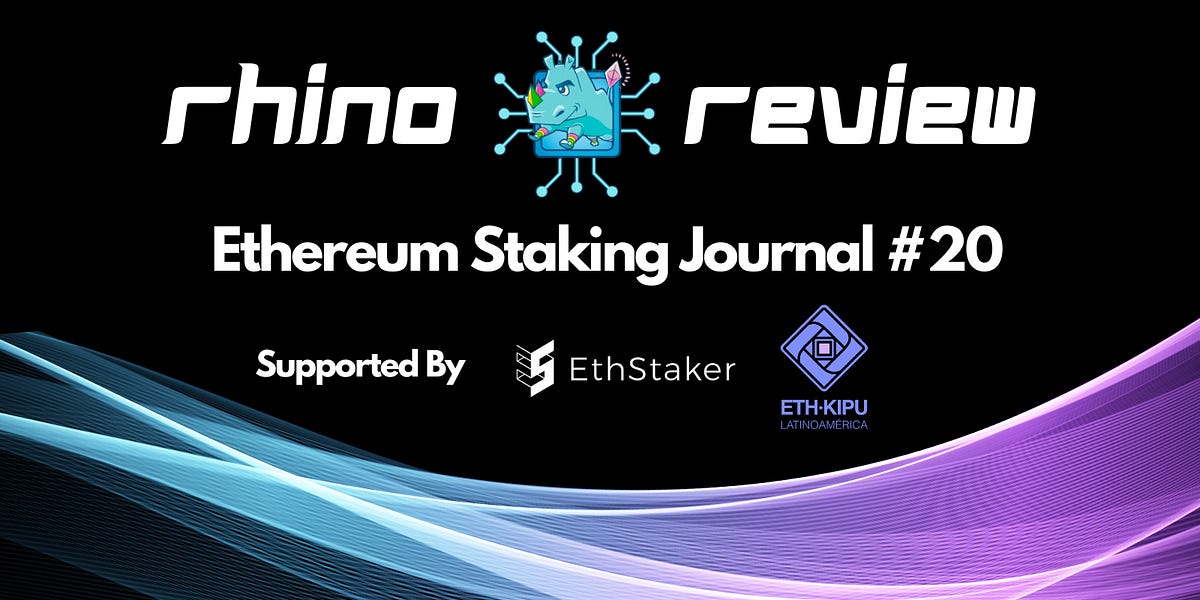 🦏 Rhino Review - Ethereum Staking Journal #20