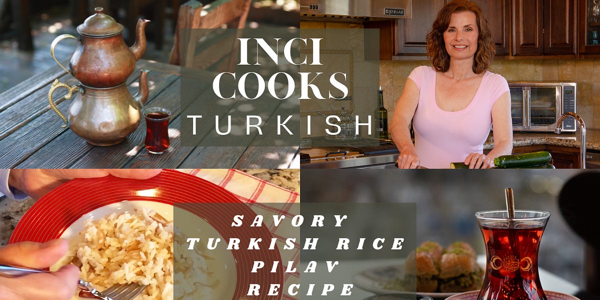 How to Make Turkish Rice Pilav: Easy Recipe - by Inci Jones