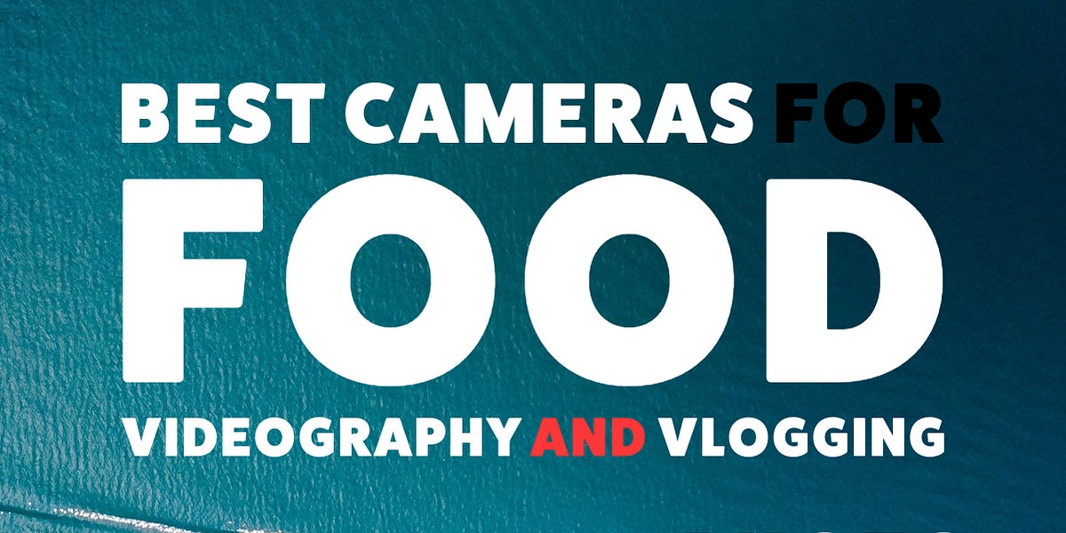 Top 4 Budget-Friendly Cameras for Easy Food Videography and Vlogging